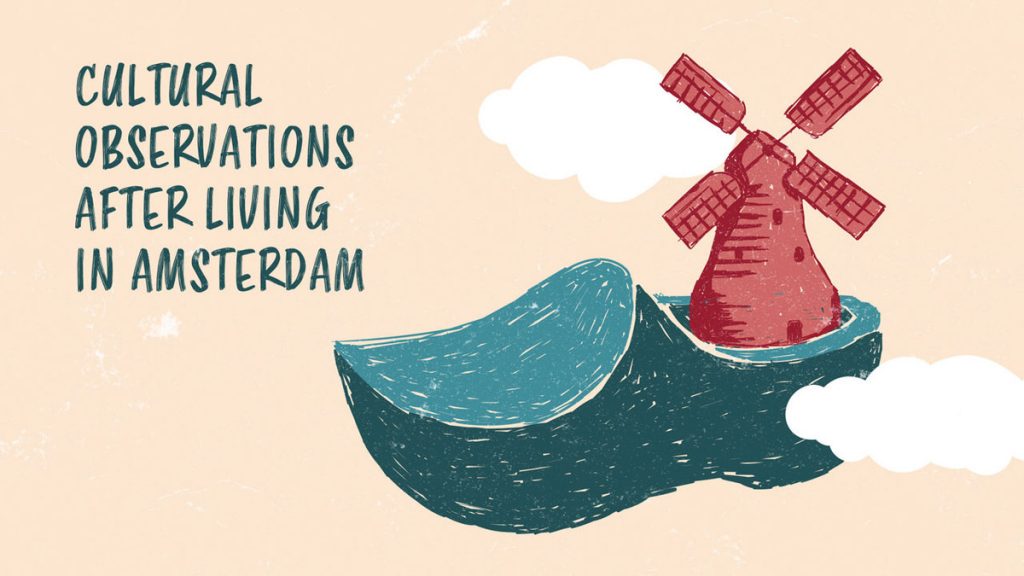 A Guide to Arriving in Amsterdam: Language, People, Culture, and More!