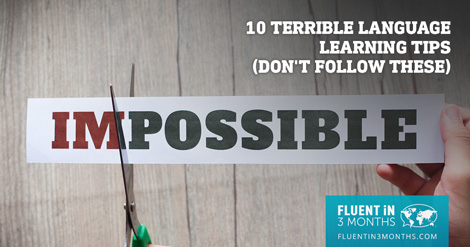 10 Really, Really Bad Language Learning Tips (Don't Follow These)