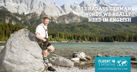 13 Badass German Words We Really Need in English » Fluent in 3 Months
