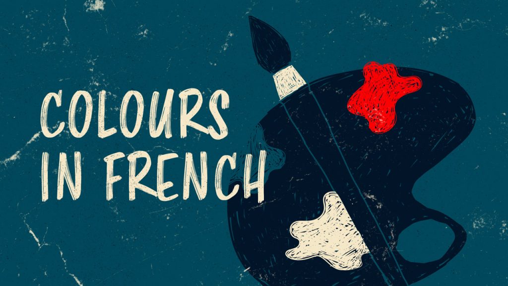 27 Colours in French to Brighten Your Day