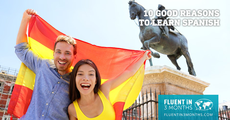Why Learn Spanish? 10 Good Reasons to Learn Spanish