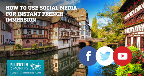 How to Use Social Media for Instant French Immersion