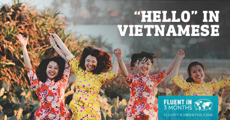 "Hello" in Vietnamese: 10 Vietnamese Greetings You Can Start Using Today