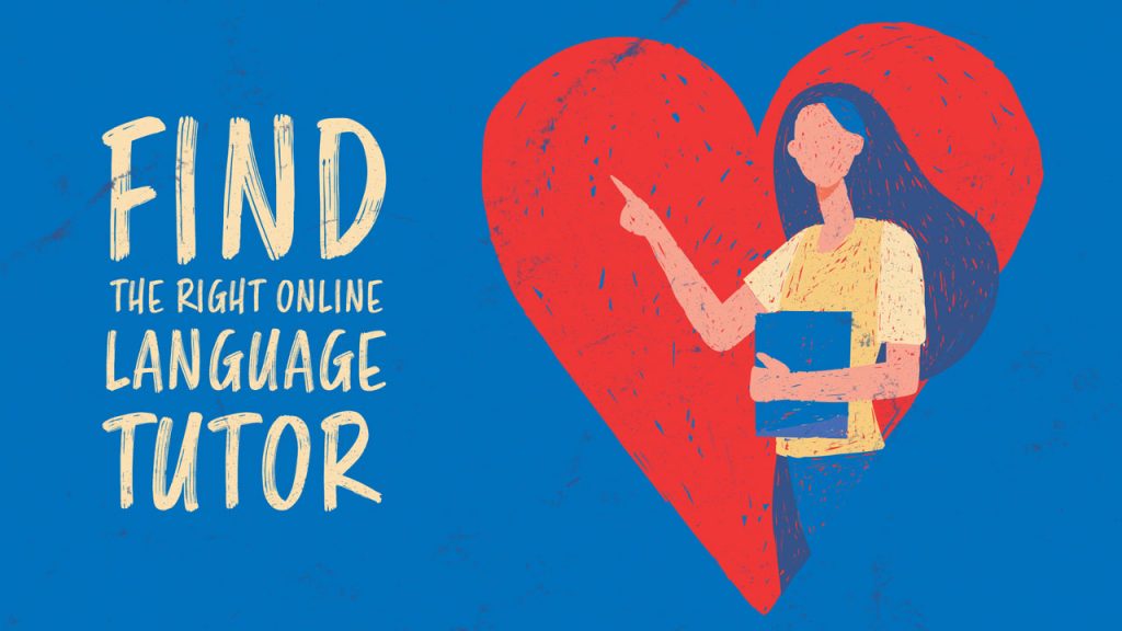 How to Find the Right Online Language Tutor for Your Language Classes