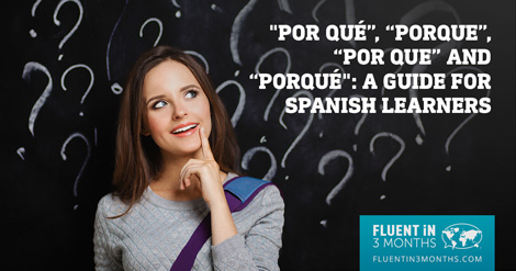 "Por qué, porque, por que and porqué" - What's The Difference?