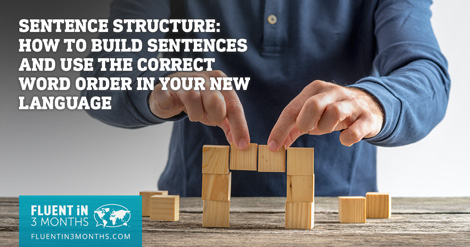 Sentence Structure: How to Build Sentences and Use the Correct Word ...