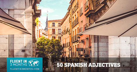 Spanish Adjectives: 50 Descriptive Spanish Words to Make Your Spanish ...