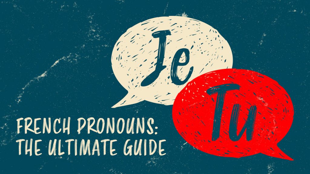 Learn the French Pronouns Once and For All [With Charts!]