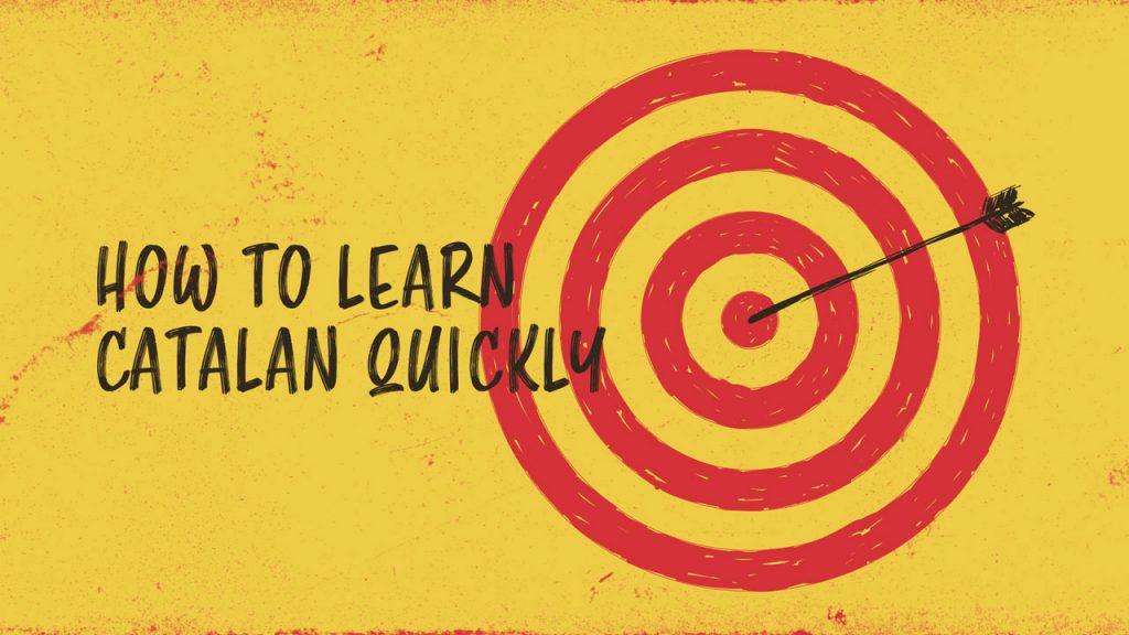 The Catalan Language: How to Learn Catalan Quickly » Fluent in 3 Months