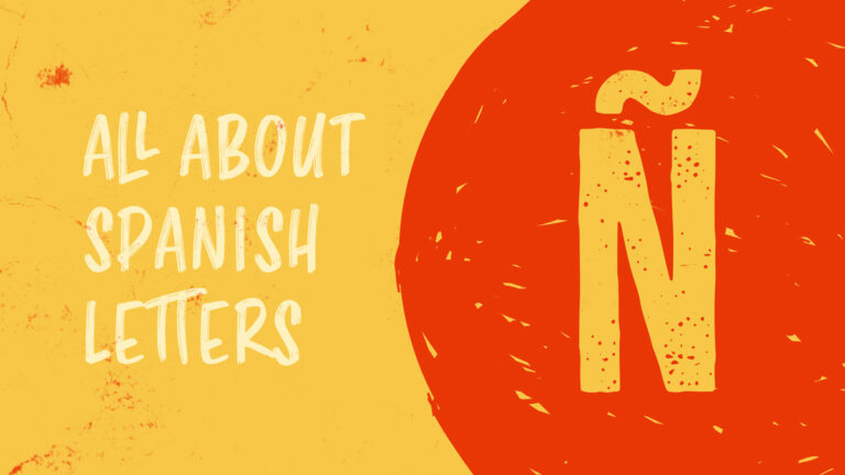Master the Spanish Alphabet (With In-Depth Pronunciation Guide)