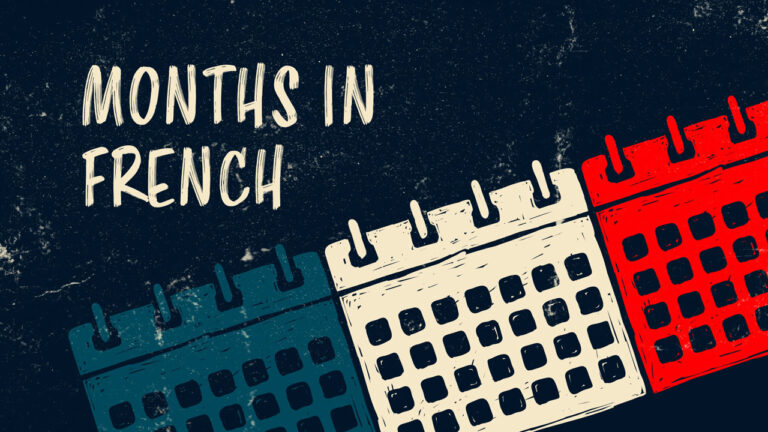 Months in French: A Guide to Mastering the French Calendar