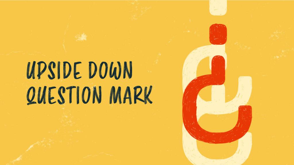 Upside Down Question Mark: A Complete Guide to Using it in Spanish